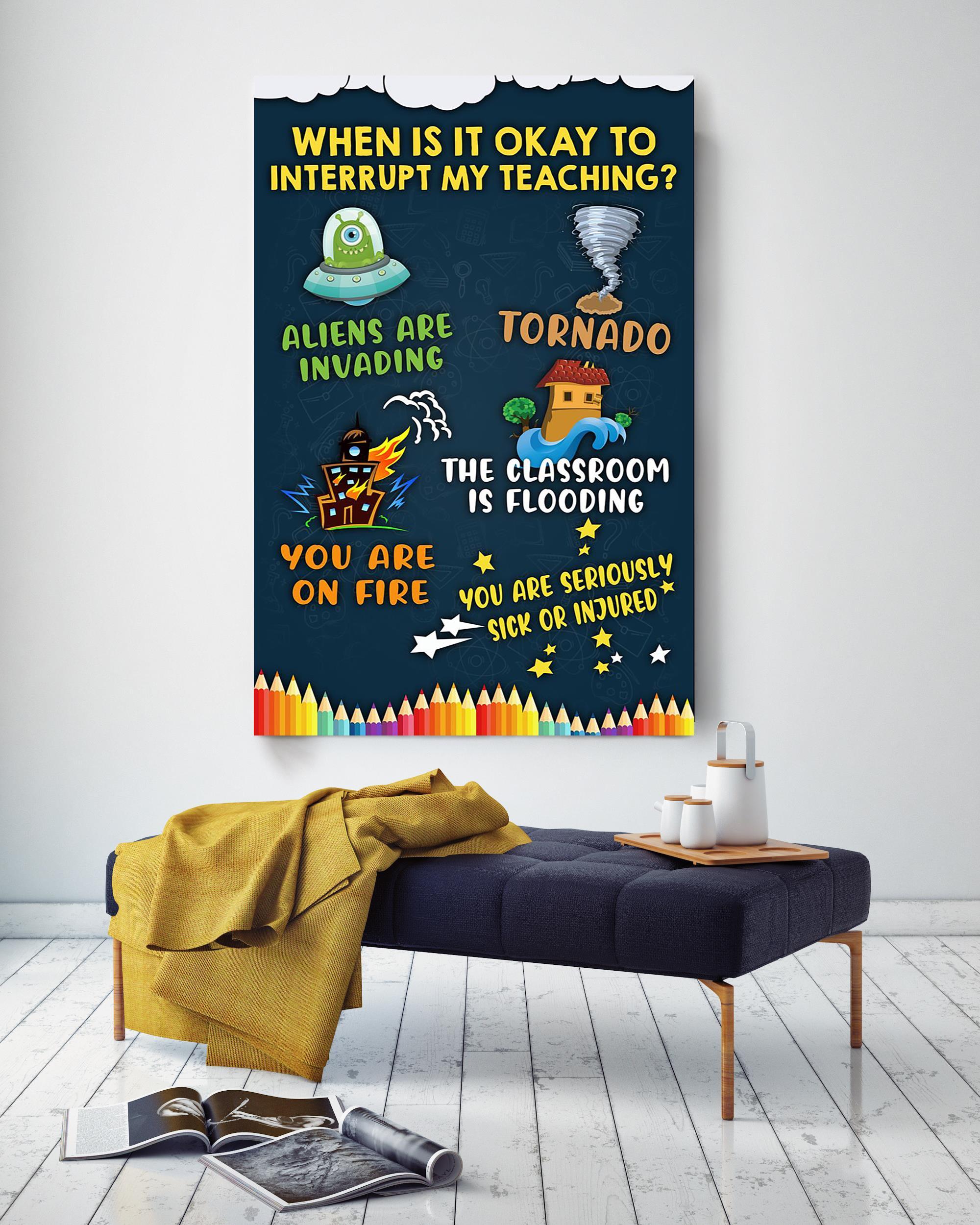 When Is It Okay To Interrupt My Teaching Teacher Wall Art For Classroom ...