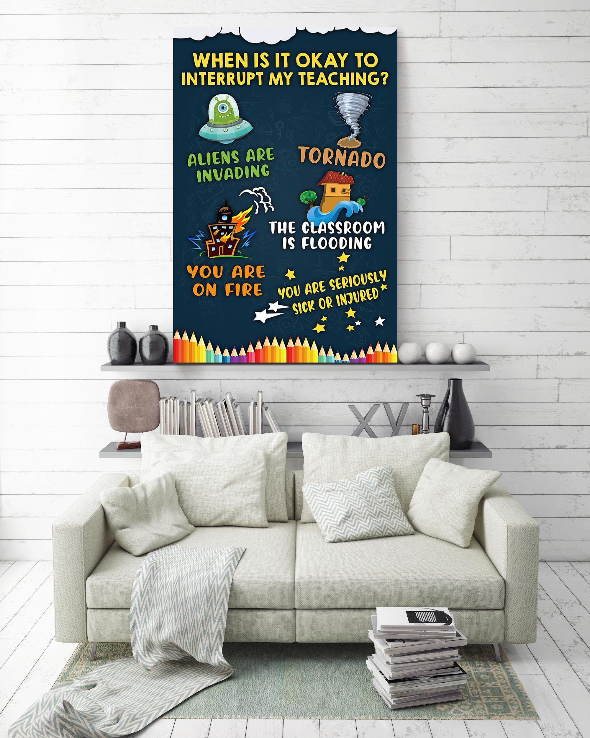 When Is It Okay To Interrupt My Teaching Teacher Wall Art For Classroom ...